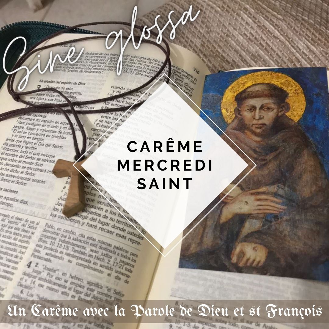 Carême ‘Sine Glossa’ – Mercredi Saint – VOCATION FRANCISCAINE